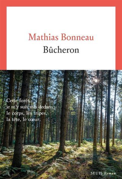 Bûcheron - Dernier livre de Mathias Bonneau - Précommande & date de ...