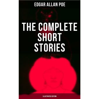 The Complete Short Stories of Edgar Allan Poe (Illustrated Edition ...
