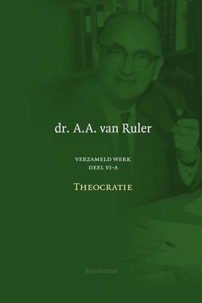 Verzameld werk - De theocratie - A.A. Van Ruler - cartonné - Achat ...