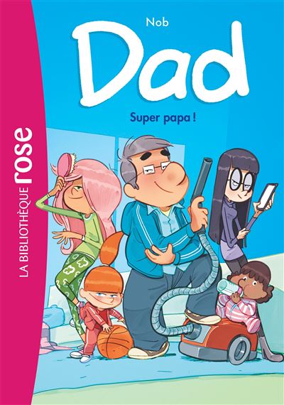 Dad - Tome 1 - Dad 01 - Super papa ! - Nob - Poche - Achat Livre ou ...