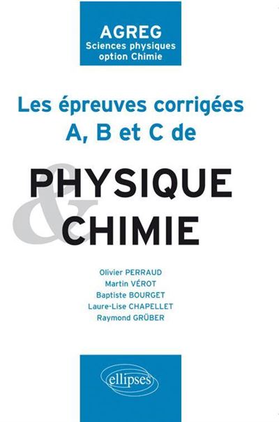 Les épreuves A, B et C corrigées de Chimie et Physique posées à l ...