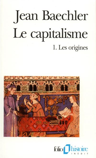 Le Capitalisme Les origines Tome 1 - Poche - Jean Baechler - Achat ...