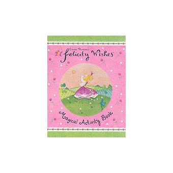 Felicity Wishes Magical Activity Book - broché - Inconnus - Achat Livre ...