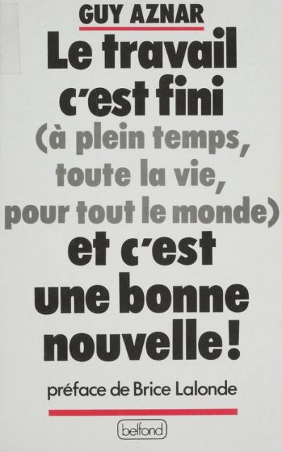 Le Travail c'est fini - Guy Aznar - Achat Livre ou ebook | fnac