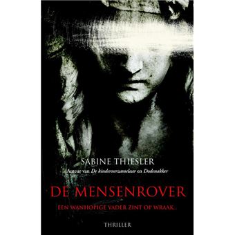 De mensenrover - broché - Sabine Thiesler, Peter de Rijk - Achat Livre ...