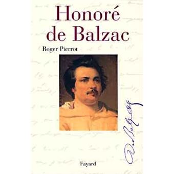 Honoré de Balzac - Roger Pierrot - Achat Livre | fnac