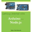 Getting Started with Arduino and Node.js - ebook (ePub) - Agus ...