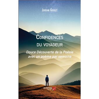 Confidences du voyageur Douce Découverte de la Poésie avec un poème par ...