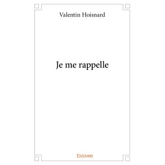 Je me rappelle - broché - Valentin Hoisnard - Achat Livre | fnac