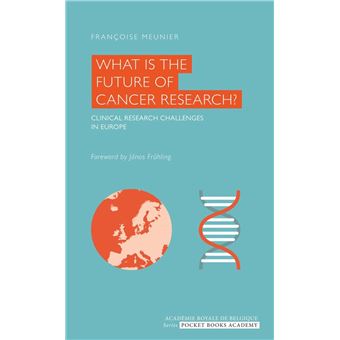 What is the future of Cancer Research? - Poche - Françoise Meunier ...