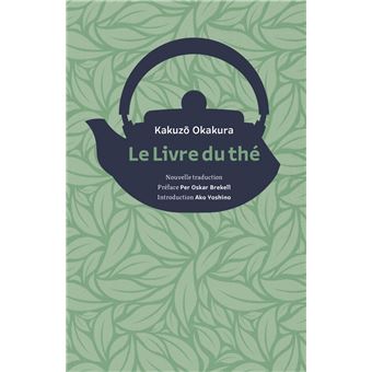 Le Livre du thé - broché - Kakuzo Okakura, Per Oscar Brekell, Jérôme ...
