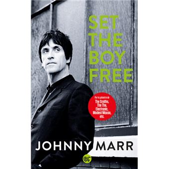 Set the Boy Free - broché - Johnny Marr, Stéphane Legrand - Achat Livre ...