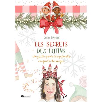 Les secrets des lutins - broché - Louise Bihouée, Livre tous les livres ...