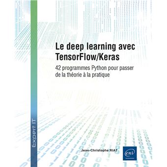 Le deep learning avec TensorFlow/Keras - broché - Jean-Christophe RIAT ...