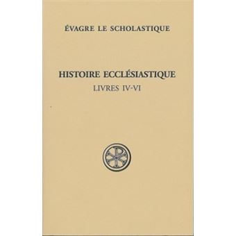 Histoire ecclésiastique - tome 02 Livres IV-VI Tome 2 - broché - Evagre ...