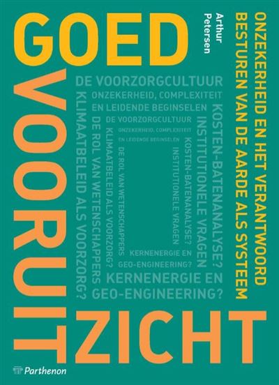 Goed Vooruitzicht onzekerheid en het verantwoord besturen van de aarde ...
