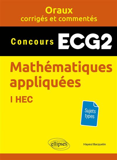 Mathématiques appliquées. ECG2 - broché - Mayeul Bacquelin, Livre tous ...