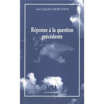 Réponse à la question précédente - relié - Jacques Rebotier - Achat ...
