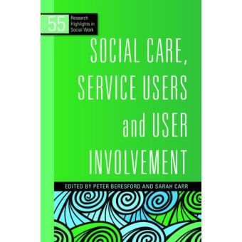 Social Care, Service Users and User Involvement - ebook (ePub) - Philip ...