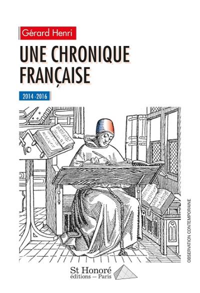 Une chronique française 2014-2016 - broché - Gérard Henri - Achat Livre ...