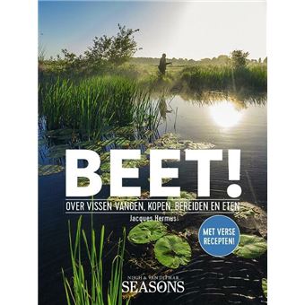Beet! Alles over vissen vangen, kopen en eten - broché - Jacques Hermus ...