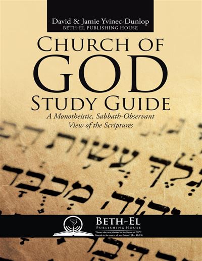 Church of God Study Guide: A Monotheistic, Sabbath - Observant View of ...