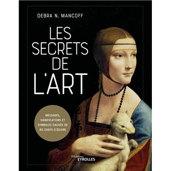 Les secrets de l'art Messages, significations et symboles cachés de 80 ...