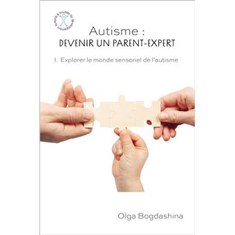 Autisme : devenir un parent-expert Exploration du monde sensoriel de l ...