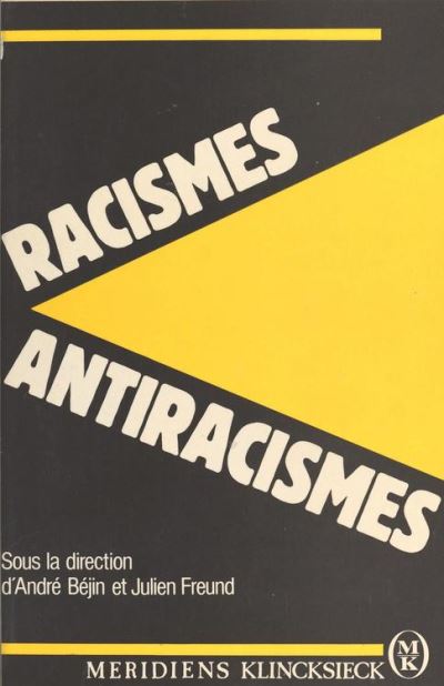 Racismes, antiracismes - Julien Freund, André Béjin - Achat Livre ou ...