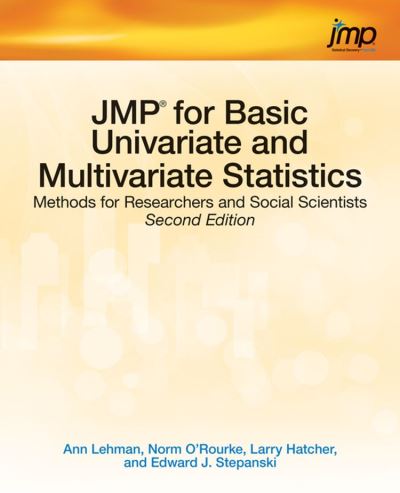 JMP for Basic Univariate and Multivariate Statistics Methods for Researchers and Social ...