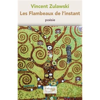 Les Flambeaux de l’instant - broché - Vincent Zulawski - Achat Livre | fnac