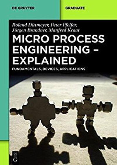 Micro process engineering - explained - Poche - Roland Dittmeyer ...