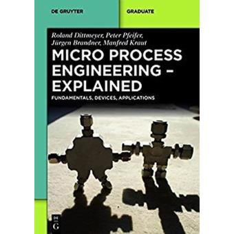 Micro process engineering - explained - Poche - Roland Dittmeyer ...