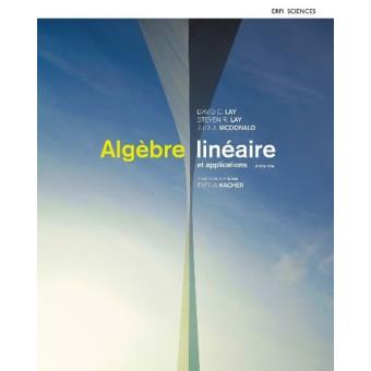 Algèbre linéaire et ses applications - broché - David C. Lay, Steven R ...