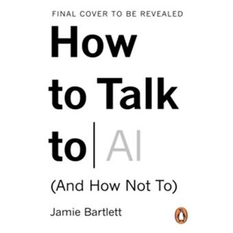 HOW TO TALK TO AI : (AND HOW NOT TO) - Achat Livre | fnac