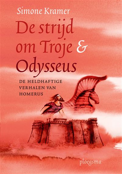 De strijd om Troje & Odysseus De heldhaftige verhalen van Homerus ...