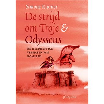 De strijd om Troje & Odysseus De heldhaftige verhalen van Homerus ...