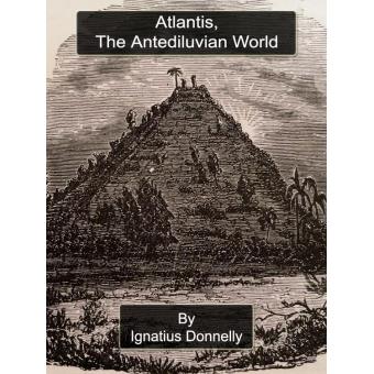 Atlantis, The Antediluvian World - ebook (ePub) - Ignatius Donnelly ...