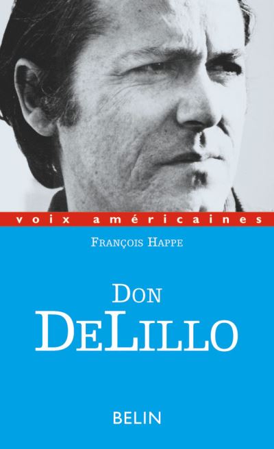 Don DeLillo - broché - François Happe, Marc Chénetier, Livre tous les ...