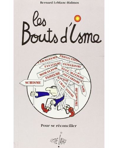 Les bouts d'isme - broché - Bernard Leblanc-Halmos - Achat Livre | fnac