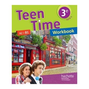 Teen Time anglais cycle 4 / 3e - Workbook - éd. 2017 Cahier de l’élève - broché - Christophe ...