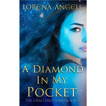The Unaltered - A Diamond in My Pocket - Lorena Angell - ebook (ePub) - Achat ebook | fnac