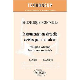 INFORMATIQUE INDUSTRIELLE - Instrumentation virtuelle assistée par ...