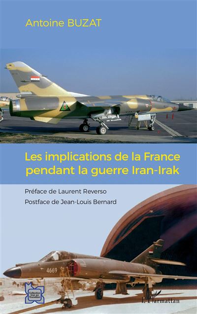 Les implications de la France pendant la guerre Iran-Irak - broché ...