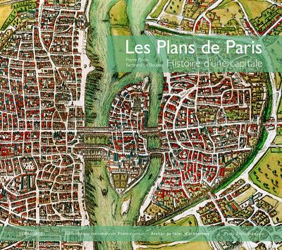 Les Plans de Paris - Histoire d'une capitale - broché - Pierre Pinon ...