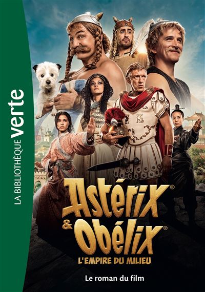 Astérix - le roman du film - Astérix & Obélix : L'empire du Milieu - Le roman du film - René ...