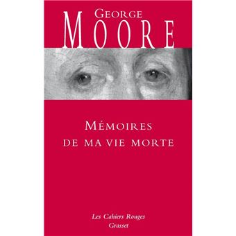 Mémoires de ma vie morte - broché - George Augustus Moore - Achat Livre ...