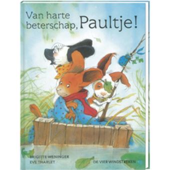 Een Vier Windstreken Prentenboek - Van harte beterschap - Paultje ! - E., Tharlet, Weninger, Eve ...