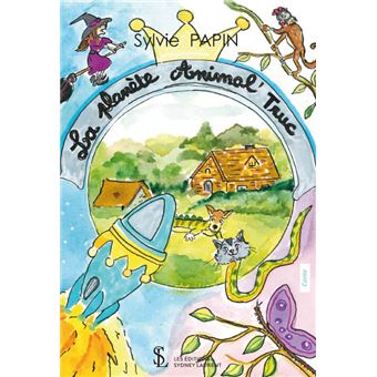 La planète Animal’Truc - broché - Sylvie Papin - Achat Livre | fnac