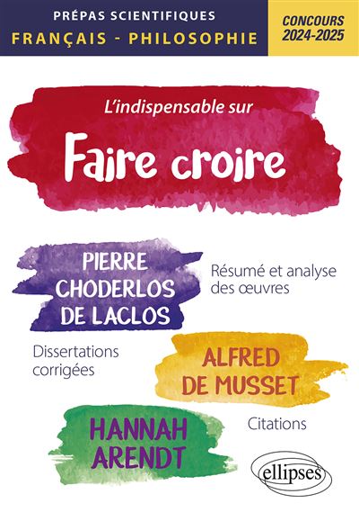 L'indispensable sur faire croire Prépas scientifiques. Français ...